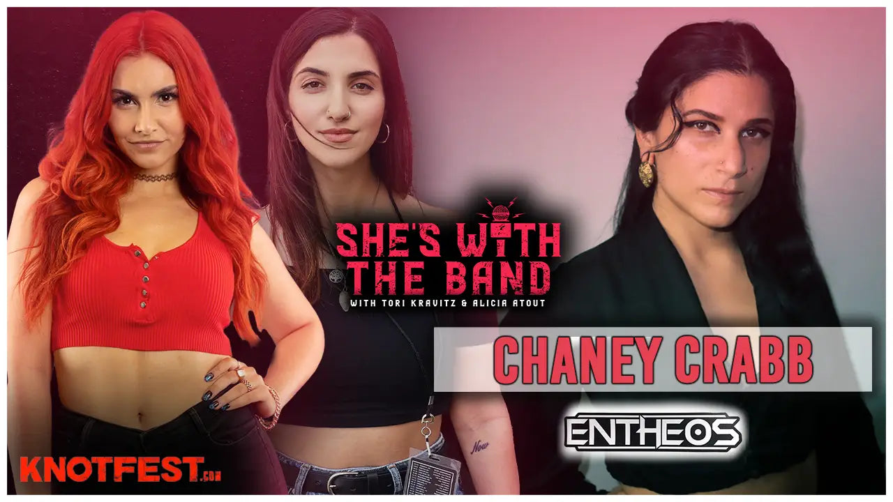 SHE'S WITH THE BAND - Episode 4: Chaney Crabb (Entheos) – Knotfest